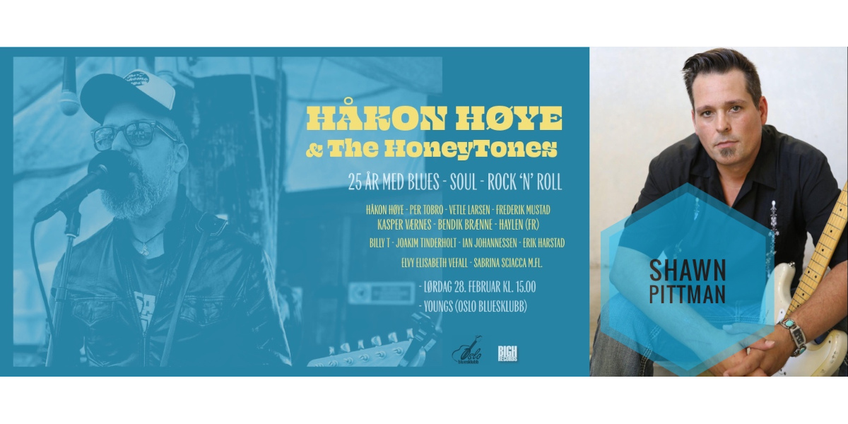 Oslo Bluesklubb - Håkon Høye & The HoneyTones 25 år! + Shawn Pittman (US)